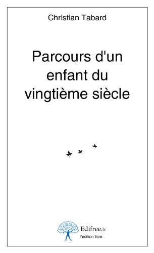 Parcours d'un enfant du vingtieme siecle, Christian Tabard | eBay