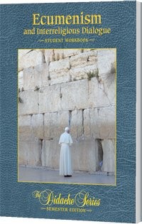 ECUMENISM AND INTERRELIGIOUS DIALOGUE STUDENT WORKBOOK, By Kevin ...