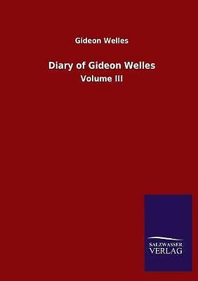 Diary of Gideon Welles: Volume III by Gideon Welles (Paperback, 2020 ...