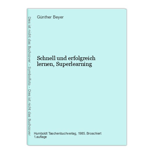 Schnell und erfolgreich lernen, Superlearning Beyer, Günther: | eBay.de