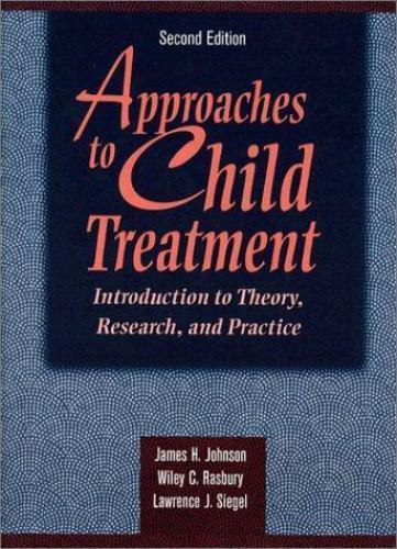 Approaches to Child Treatment : Introduction to Theory, Research, and ...