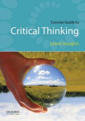 Concise Guide to Critical Thinking by Mr. Vaughn, Lewis: Used ...