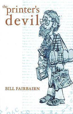 Printer's Devil: A True Story by Bill Fairbairn (Paperback, 2011) for ...