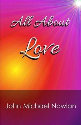 All About Love by John Michael Nowlan (English) Paperback Book ...