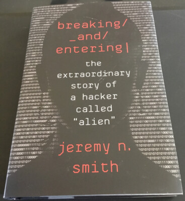 Breaking and Entering: The Extraordinary Story of a Hacker Called ...