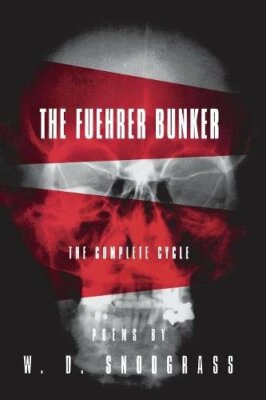 The Fuehrer Bunker: The Complete Cycle (American Poets Continuum), Sn ...