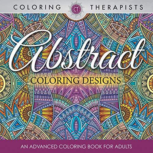 Abstract Coloring Designs: An Advanced Coloring Book For Adults ...
