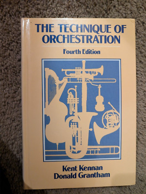 The Technique of Orchestration by Kent Kennan and Donald Grantham ...