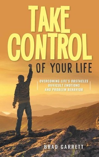 Take Control of Your Life: Overcoming Life's Obstacles Difficult ...