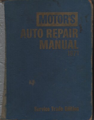VINTAGE MOTOR AUTO REPAIR MANUAL 1971 34th EDITION 1ST PRINT PO GOOD ...