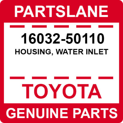 16032-50110 Toyota OEM Genuine HOUSING, WATER INLET | eBay