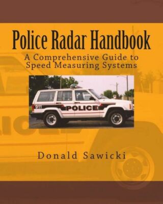 Police Radar Handbook: A Comprehensive Guide To Speed Measuring Systems ...
