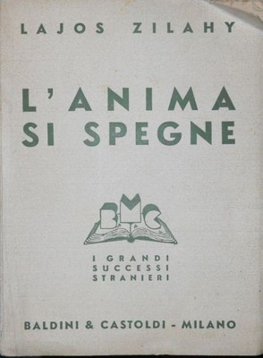 L'Anima Si Spegne (A Lelek Kialszik),Zilahy Lajos - ,Baldini,1945 | eBay