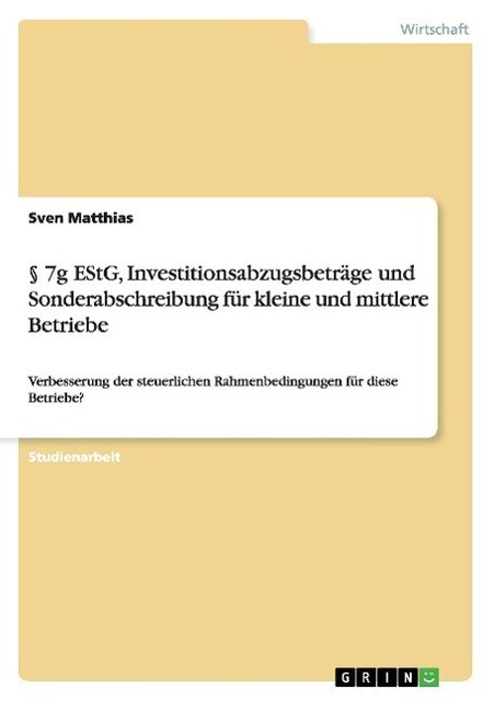 § 7g Estg, Investitionsabzugsbeträge und Sonderabschreibung für Kleine ...