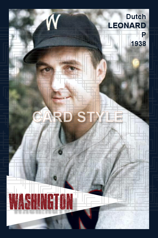 Dutch Leonard - 1938 Washington Senators - choose a style - colorized ...