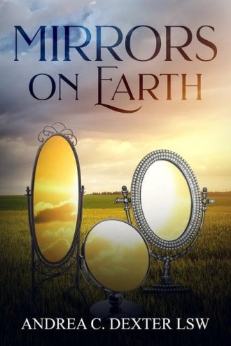 Mirrors on Earth : Reflecting God's Glory by Andrea C. Dexter (2018 ...