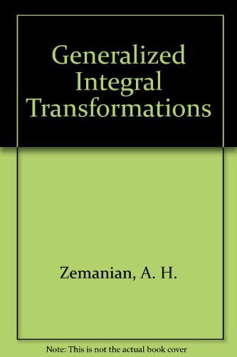 Generalized Integral Transformations by Armen H. Zemanian (1987, Trade ...