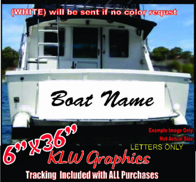 CUSTOM BOAT NAME 6" x36" VINYL DECAL LETTERING STICKER WINDOW SIZE ...