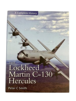 US USAF The Lockheed Martin C130 Hercules Peter C Smith Hardcover ...