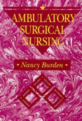 Ambulatory Surgical Nursing by Nancy Burden (1993, Hardcover) for sale ...