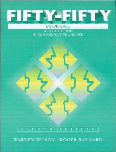 Fifty-Fifty, Book 1: A Basic Course in Communicative English ...