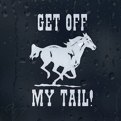 Get Off My Tail Horse Car Decal Vinyl Sticker For Window Bumper Panel ...