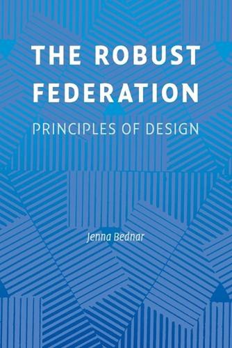The Robust Federation: Principles of Design by Jenna Bednar (English ...