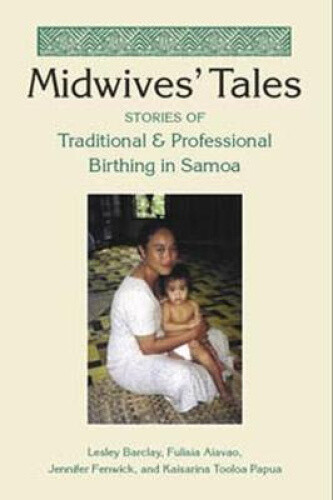 Midwives' Tales: Stories of Traditional and Professional Birthing in ...