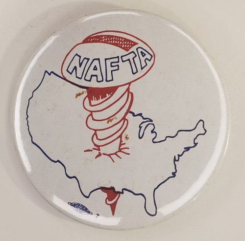 1993 Anti North American Free Trade Agreement (NAFTA) Political Pinback ...
