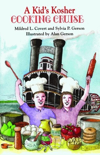 KIDS KOSHER COOKING CRUISE, A By Mildred Covert & Sylvia Gerson ...