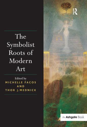 Symbolist Roots of Modern Art by Thor J. Mednick (2015, Hardcover) for ...
