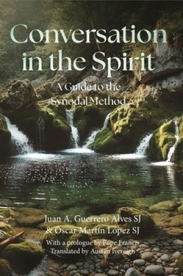 Conversation in the Spirit: A Guide to the Synodal Method [Paperback ...