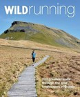 Wild Running: Britain's 200 Greatest Trail Runs by Jen Benson: New ...