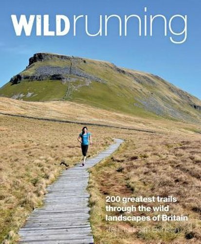 Wild Running: Britain's 200 Greatest Trail Runs by Jen Benson: New ...