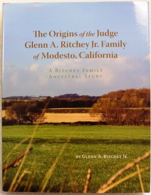 Origins of the Judge Glenn A. Ritchey Jr. Family of Modesto, CA ...