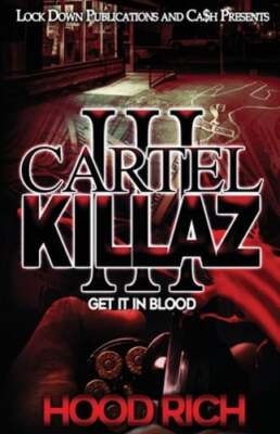 Cartel Killaz 3: Get it in Blood by Hood Rich: New 9781951081591| eBay