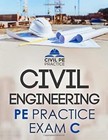 Civil Engineering PE Practice Exam C by Civil PE Practice 9781097206742 ...