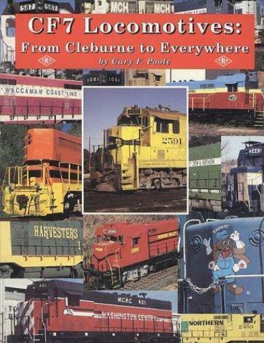 CF7 Locomotives : From Cleburne to Everywhere by Cary F. Poole (1997 ...