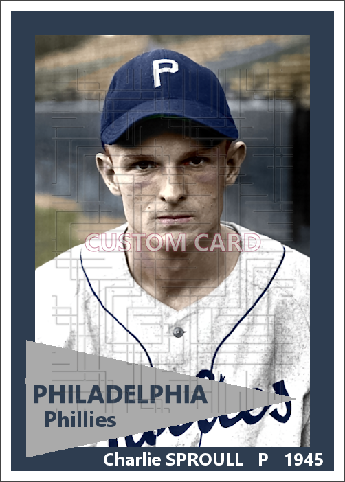 Charlie Sproull - 1945 Philadelphia Phillies - 2.5x3.5 custom card ...
