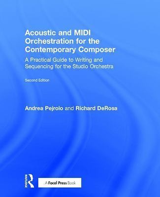 Acoustic and MIDI Orchestration for the Contemporary Composer : A Practical Guide to Writing and ...