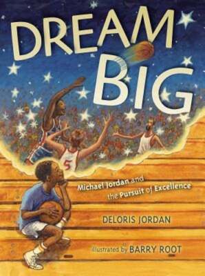 Dream Big: Michael Jordan and the Pursuit of Olympic Gold by Deloris ...
