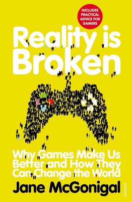 Reality is Broken | Why Games Make Us Better and How They Can Change ...