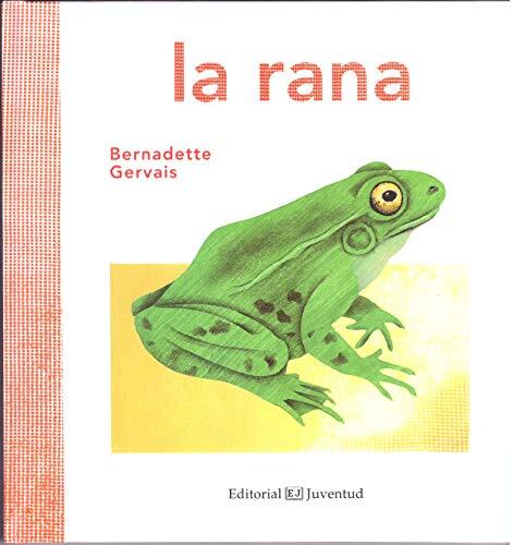LA RANA (CONOCER Y COMPRENDER) (SPANISH EDITION) By Bernadette Gervais ...