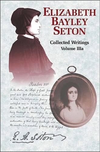 Elizabeth Bayley Seton, Vol. 1: Collected Writings - Hardcover - GOOD ...