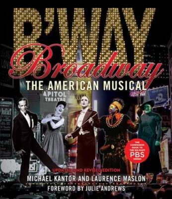 Broadway: The American Musical by Laurence Maslon: New 9781423491033| eBay
