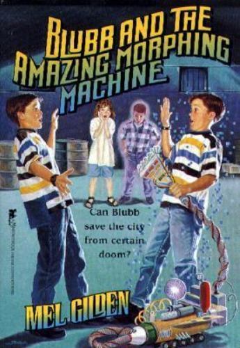 Blubb and the amazing morphing Machine by Mel Gilden (1996, Mass Market ...