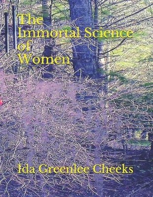 The Immortal Science of Women by Ida Greenlee Cheeks (English ...