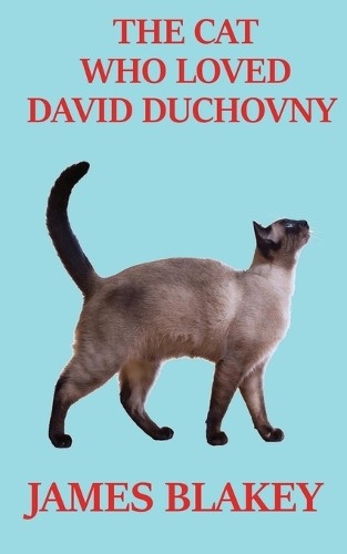 James Blakey The Cat Who Loved David Duchovny (Paperback) (US IMPORT ...
