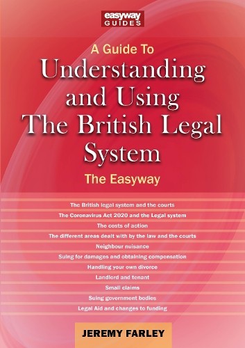 Jeremy Farley Understanding and Using the British Legal System ...