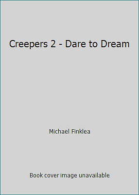 Creepers 2 - Dare to Dream by Michael Finklea | eBay